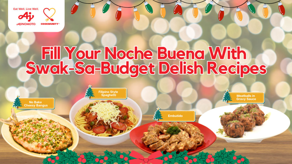 Ajinomoto | Fill Your Noche Buena With Swak-Sa-Budget Delish Recipes ...